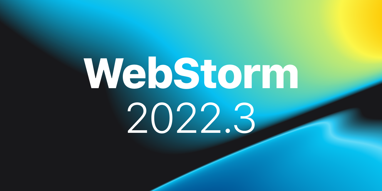 WebStorm 2022.3 is here!