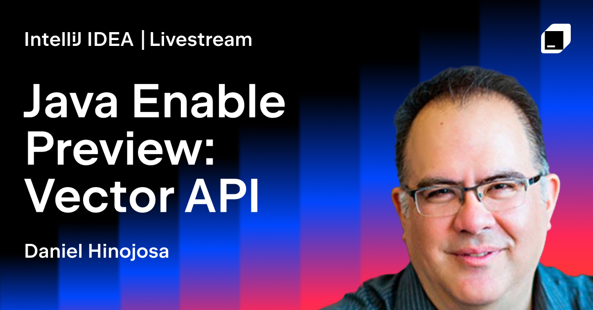 Livestream - Java Enable Preview: Vector API - Registration